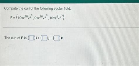 solved compute the curl of the following vector field