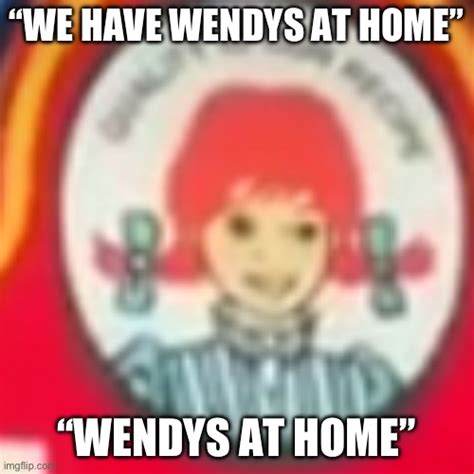 Wendys At Ohio Imgflip Wendys At Ohio Imgflip