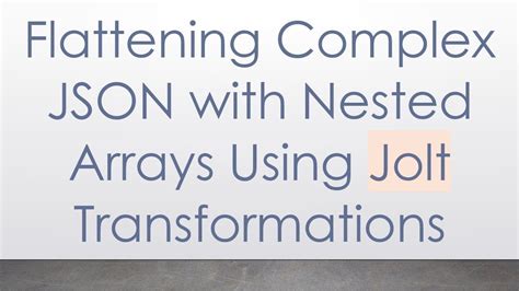 Flattening Complex Json With Nested Arrays Using Jolt Transformations