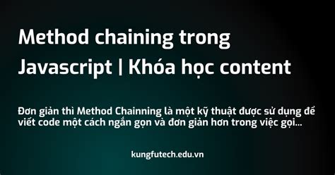 Method Chaining Trong Javascript Khóa Học Content