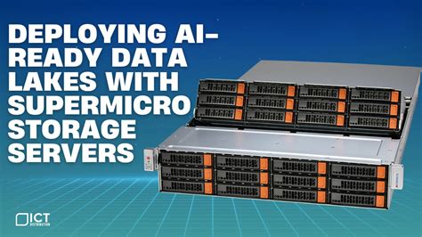 Deploying Ai Ready Data Lakes With Supermicro Storage Servers Ict Distribution Singapore