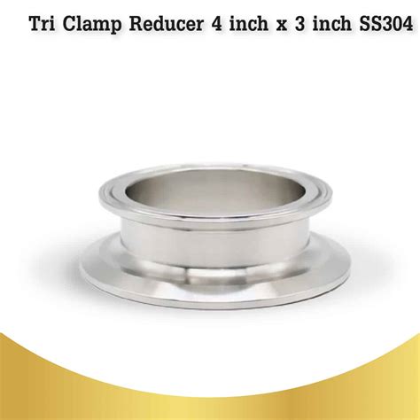 Tri Clamp Reducer 4 Inch X 3 Inch Ss304 Beer Vadsadu