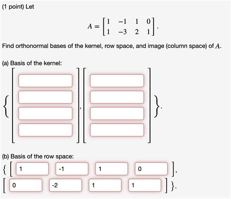 Solved Let A 11−1−31201 Find Orthonormal Bases Of The