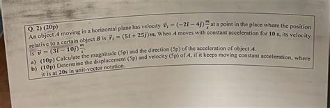 Solved Q P An Object A Moving In A Horizontal Plane Chegg