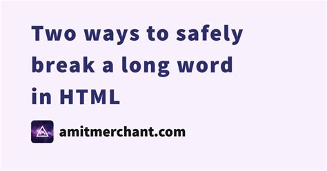 Jonathan Danylko On Linkedin Two Ways To Safely Break A Long Word In Html