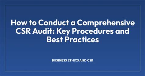 How To Conduct A Comprehensive Csr Audit Key Procedures And Best Practices Slm Self Learning