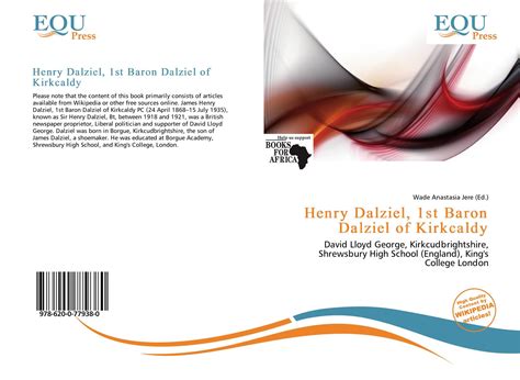 Henry Dalziel 1st Baron Dalziel Of Kirkcaldy 978 620 0 77938 0