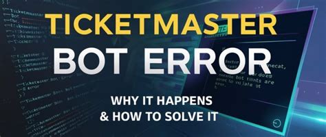 Ticketmaster Bot Errors And Avoid Suspension