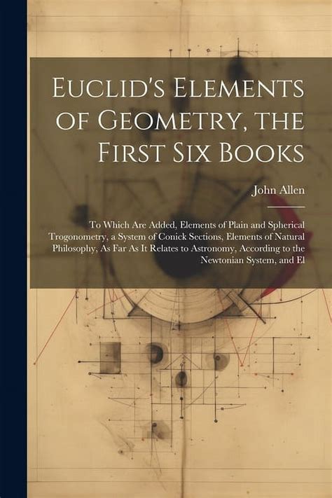 Euclids Elements Of Geometry The First Six Books To Which Are Added Elements Of Plain And