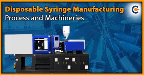 Disposable Syringe Manufacturing Process And Machineries Corpbiz