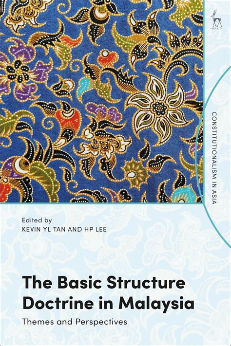 The Basic Structure Doctrine In Malaysia Themes And Perspectives Constitutionalism In Asia
