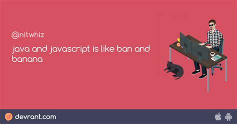 Jokes Java And Javascript Is Like Ban And Banana Devrant