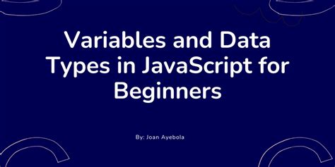 Variables And Data Types In Javascript For Beginners Dev Community