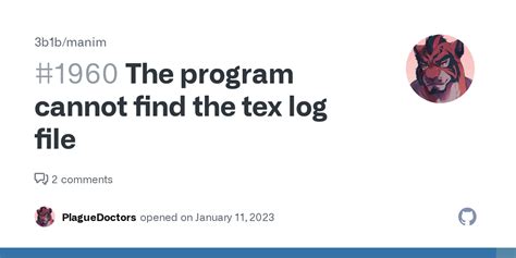 The Program Cannot Find The Tex Log File · Issue 1960 · 3b1bmanim · Github