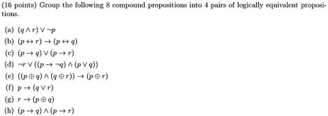 Solved 16 Points Group The Following 8 Compound Propositions Into 4