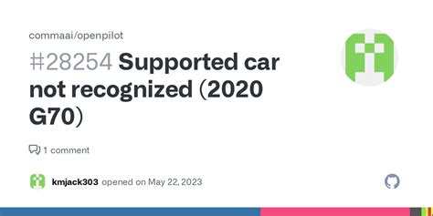 Supported Car Not Recognized 2020 G70 · Issue 28254 · Commaai Openpilot · Github