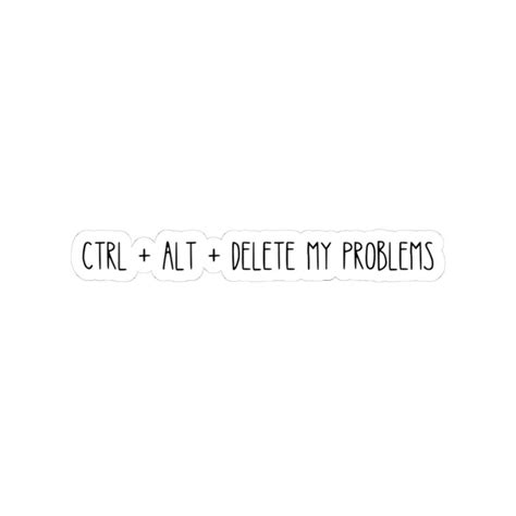 Funny Tech Sticker Ctrl Alt Delete My Problems Laptop Computer Nerd Gift IT Humor