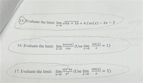 Solved 15 Evaluate The Limit Limx→06x164cosx−2x−2 16
