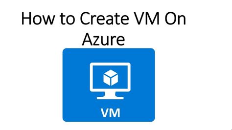 Azure Tutorial How To Create A Virtual Machine On Azure From Portal
