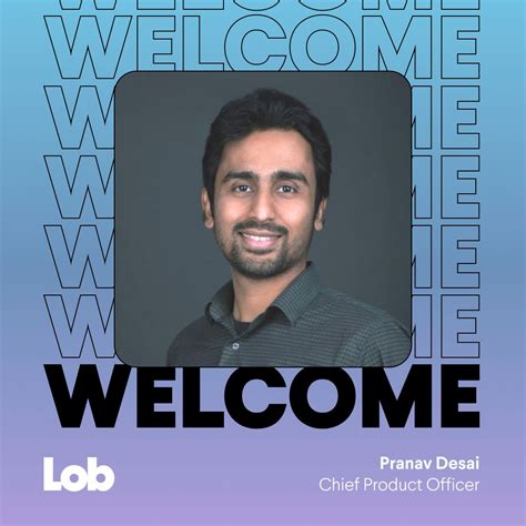 Lob On Linkedin We Are Very Excited To Welcome Pranav Desai As Our