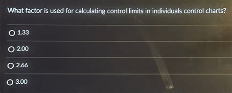 Solved What Factor Is Used For Calculating Control Limits In