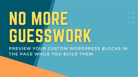 No More Guesswork Preview Your Custom Wordpress Blocks On The Page As You Build Them Peak