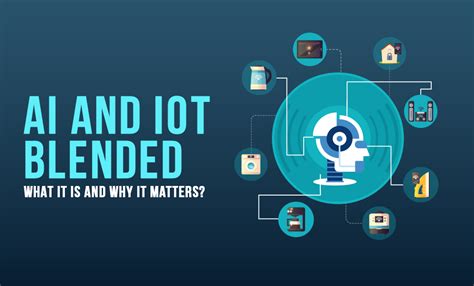 AI And IoT Blended What It Is And Why It Matters