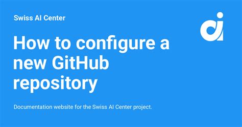 How To Configure A New Github Repository Swiss Ai Center