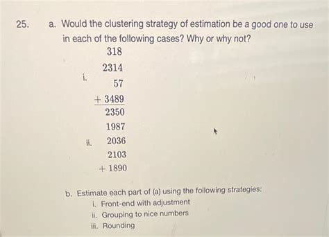 Solved 25 A Would The Clustering Strategy Of Estimation Be