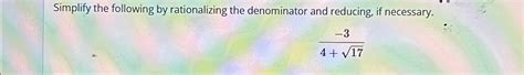 Solved Simplify The Following By Rationalizing The Chegg