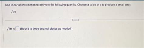 Solved Use Linear Approximation To Estimate The Following Chegg Com