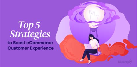 Top Strategies To Boost Ecommerce Customer Experience In 2024