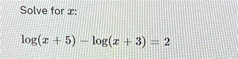 Solved Solve For X Log X Log X Chegg Com