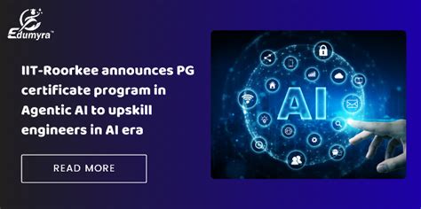 Iit Roorkee Launches Pg Certificate Program In Agentic Ai