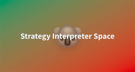 Strategy Interpreter Space A Hugging Face Space By Biffboff