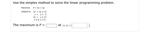 Solved Use The Simplex Method To Solve The Linear