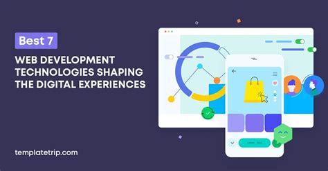 Web Development Technologies Shaping The Digital Experiences