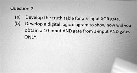 Question7 A Develop The Truth Table For A 5 Input Xor Gate B Develop A Digital Logic Diagram To