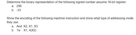 Solved Determine The Binary Representation Of The Following Chegg