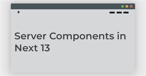 Server Components In Next 13 Magnificode