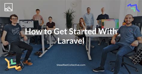 how to get started with laravel steadfast collective