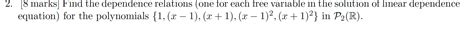 Solved [8 ﻿marks] ﻿find The Dependence Relations One For