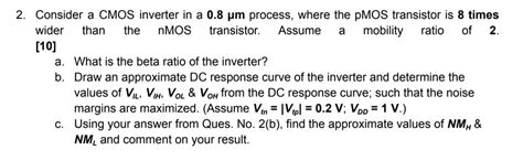 2 Consider A Cmos Inverter In A 0 8 µm Process Where The Pmos Transistor Is 8 Times Wider Than