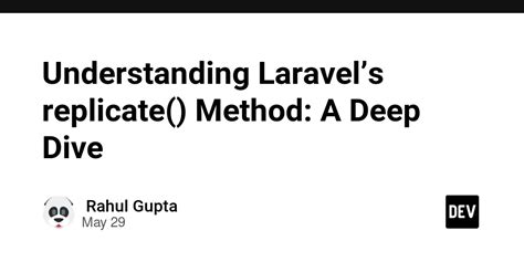 Understanding Laravels Replicate Method A Deep Dive Dev Community
