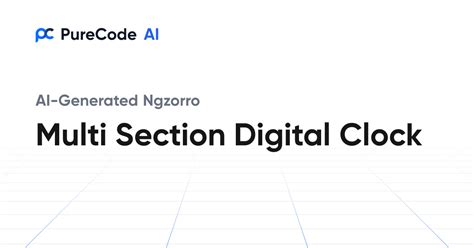 Ai Tool To Generate Ngzorro Multi Section Digital Clock