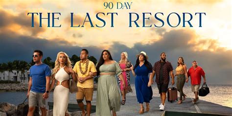 Tlc Reveals Final 90 Day The Last Resort Couples