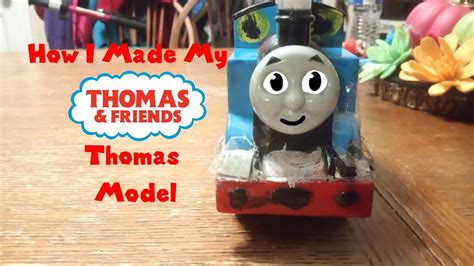 How I Made My Thomas And Friends Thomas Models Youtube