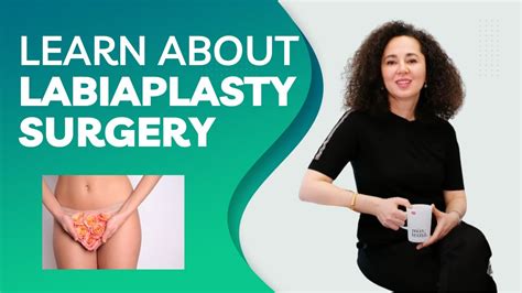 Lets Talk About Labiaplasty Surgery In Istanbul Turkey Youtube