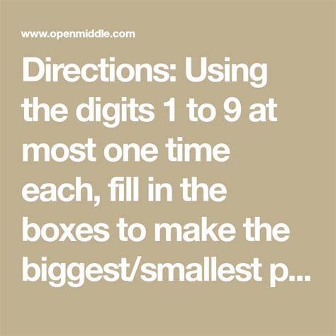 Directions Using The Digits 1 To 9 At Most One Time Each Fill In The Boxes To Make The Biggest