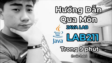 Hướng Dẫn Qua Môn Java Lab LAB211 Trong 9 Phút hoặc hơn YouTube